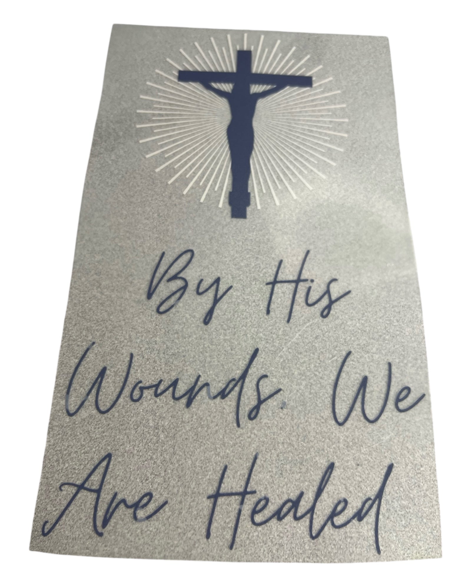 Large Decal By His Wounds, We Are Healed – Grace Apparel Co.
